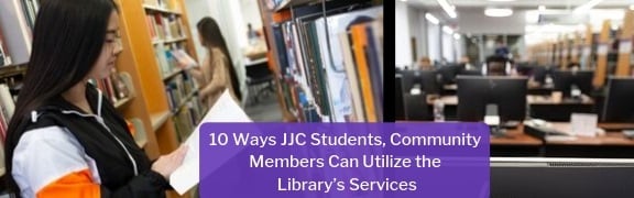 10 Ways JJC Students, Community Members Can Utilize the Library’s Services