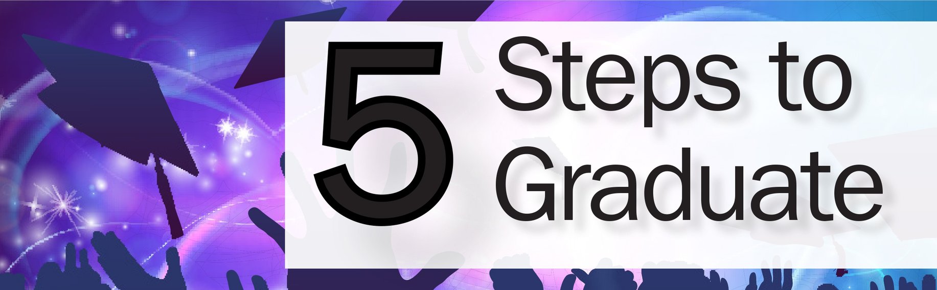 5 Steps to Graduate