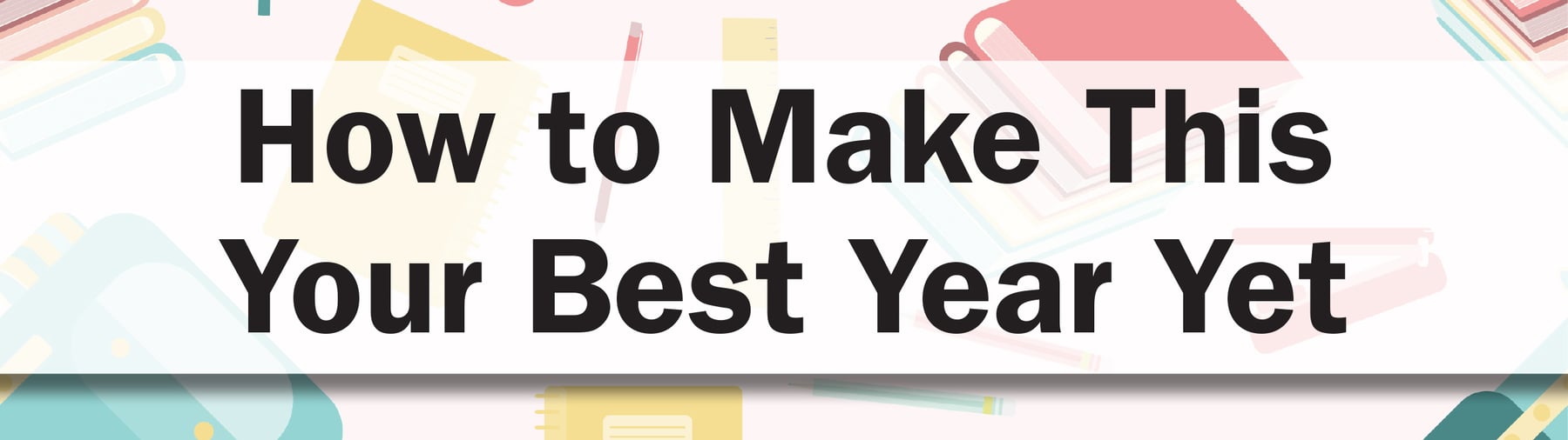 How to Make This Your Best Year Yet