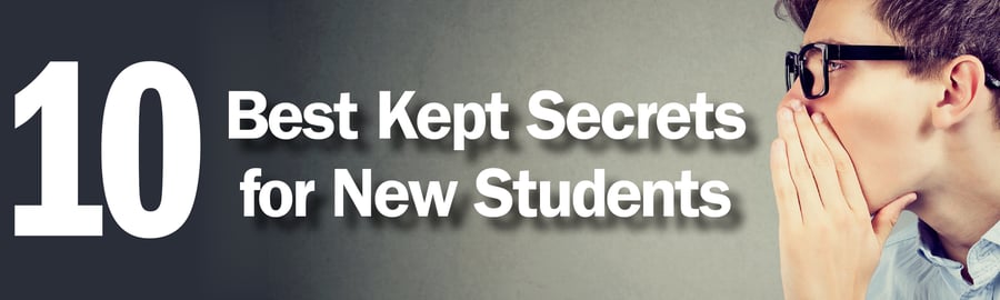 10 Best Kept Secrets for New Students
